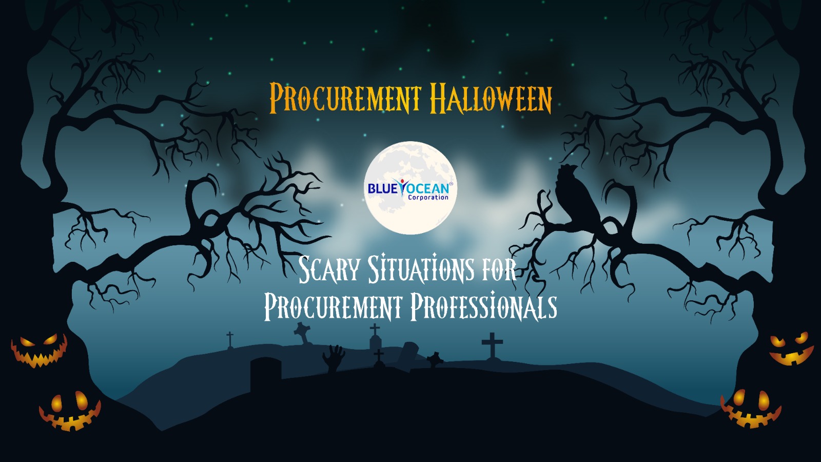 Scary Situations for Procurement Professionals – Blue Ocean Academy